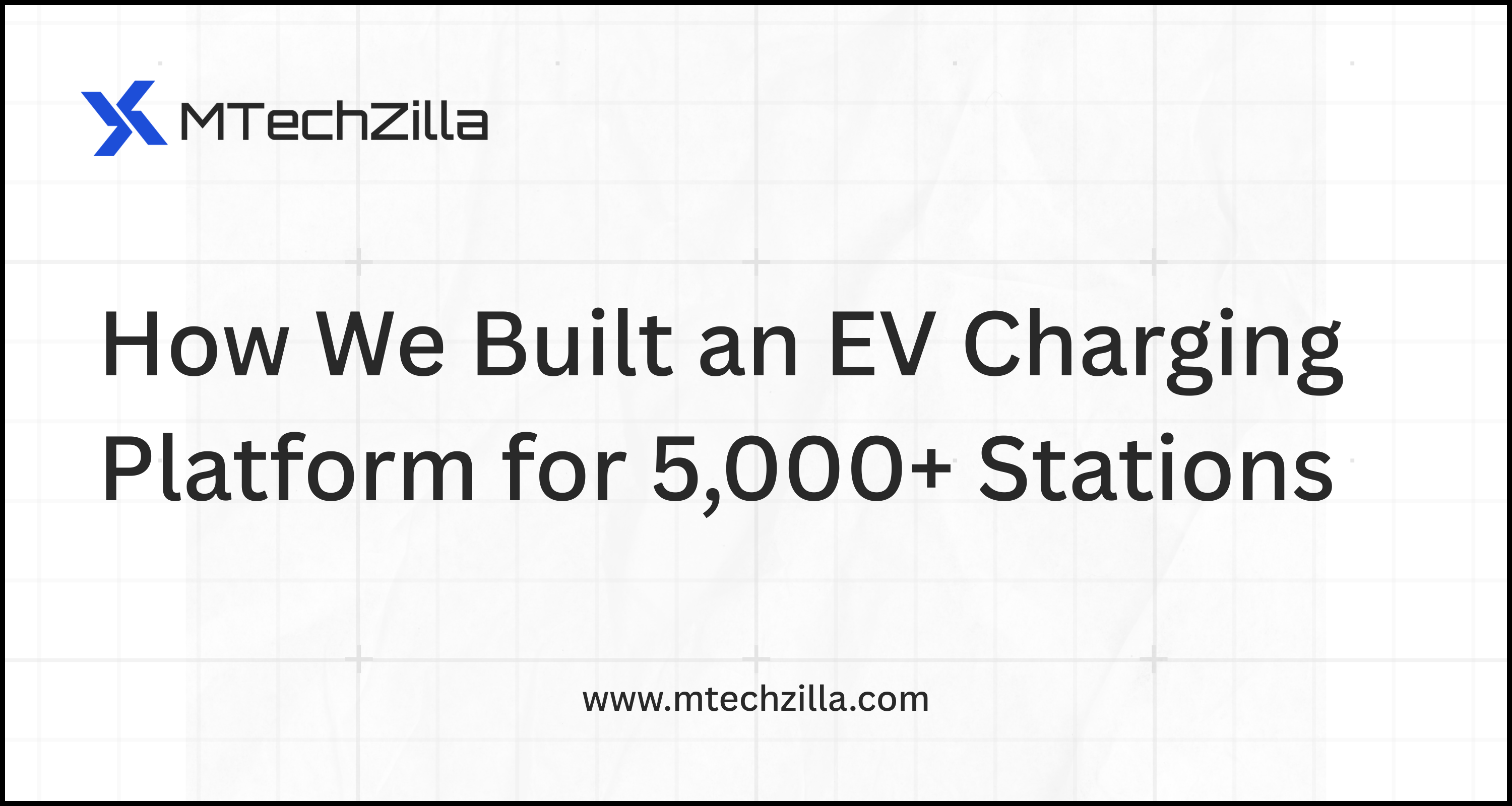 How We Built an EV Charging Platform for 5,000+ Stations