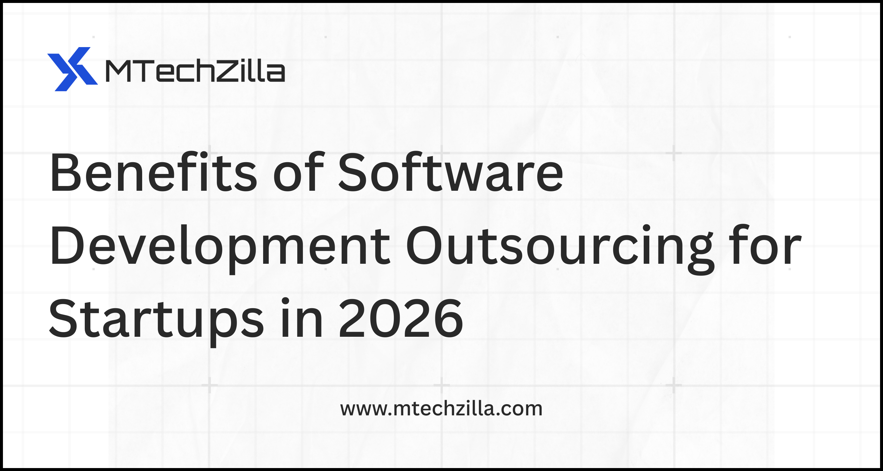 Benefits of Software Development Outsourcing for Startups | MTechZilla
